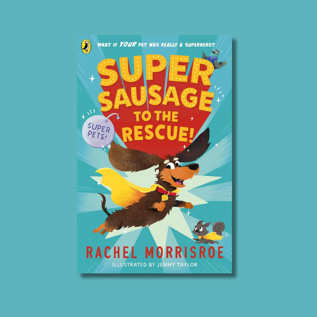 Super Sausage to the Rescue - Rachel Morrisroe